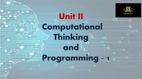 problem solving computational thinking and programming unit ii youtube