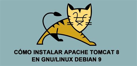 Cómo instalar y configurar Apache Tomcat en GNU Linux Debian