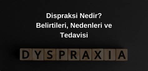 Dispraksi Nedir Belirtileri Nedenleri Ve Tedavisi Disleksi Merkezi