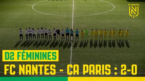 D F Le R Sum De Fc Nantes Ca Paris Youtube