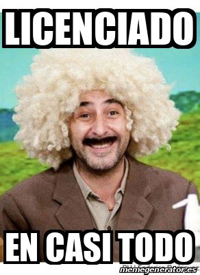 Meme Personalizado Licenciado En Casi Todo