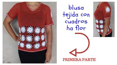 Blusa Tejida Ha Crochet Con Cuadros En Flor Facil Crochet Todas Las