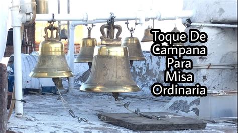 Toque De Campana Para Misa Ordinaria Como Se Hace Ese Toque