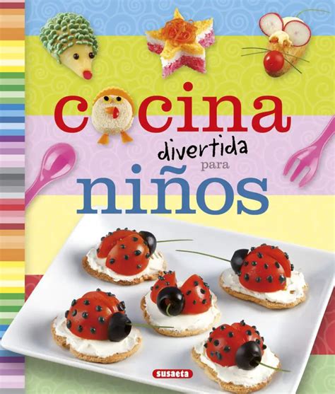 9 Libros de cocina para niños Recetas fáciles y divertidas Los