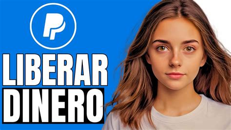 Cómo LIBERAR Dinero Retenido En Paypal 2024 Guia Completa 2024
