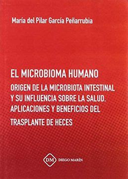 Libro El Microbioma Humano Origen De La Microbiota Intestinal Y Su