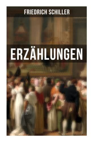 Friedrich Schiller Erzählungen by Friedrich Schiller Goodreads