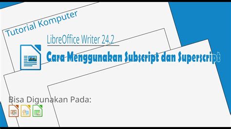 Tutorial Libreoffice Writer Cara Menggunakan Subscript Dan