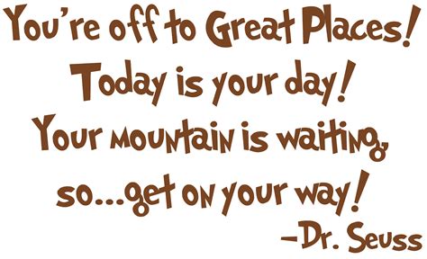 Youre Off To Great Places Dr Seuss Quotes QuotesGram