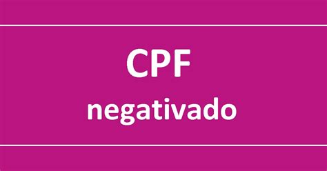 Como saber saber se o CPF está negativado Entenda