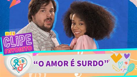 Letra O Amor é Surdo A Infância de Romeu e Julieta Clipe Oficial