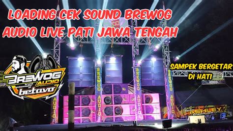 Loading Cek Sound BREWOG AUDIO LIVE PATI 2022 Live Desa Wedusan