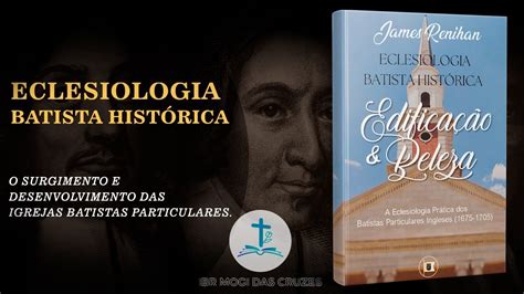 O Surgimento E Desenvolvimento Das Igrejas Batistas Particulares