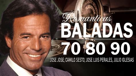 Viejitas Pero Buenas Rom Nticas Del Recuerdo Julio Iglesias Camilo