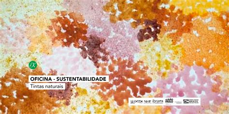 Oficina Sustentabilidade Tintas Naturais Casa Museu Ema Klabin
