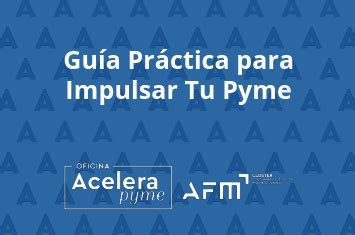 Gu A Pr Ctica Para Impulsar Tu Pyme Oficina Acelera Pyme Afm