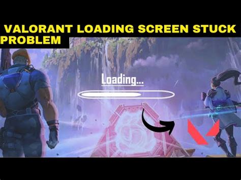 How To Fix Valorant Infinite Loading Screen Valorant Loading Screen