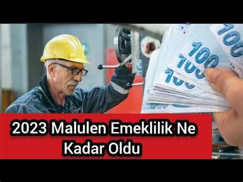 2023 Malulen Emeklilik Ne Kadar Oldu YouTube