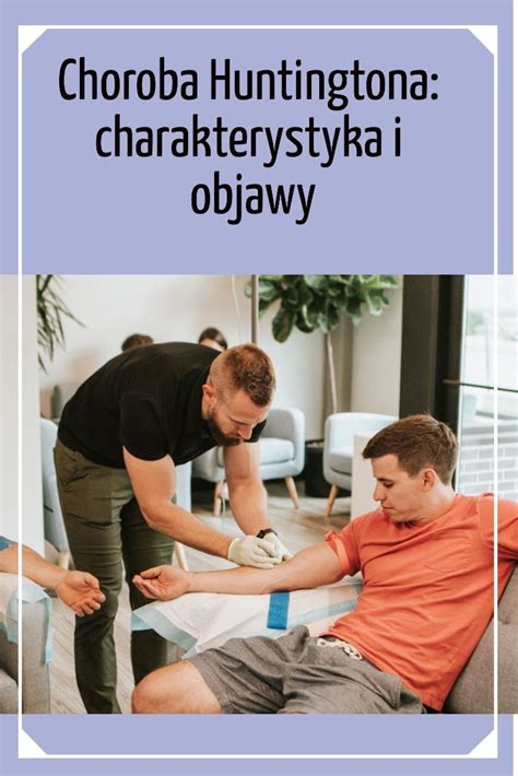 Choroba Huntingtona Charakterystyka I Objawy Artofit
