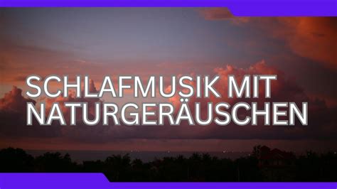 Wunderbare Schlafmusik Mit Sanftem Meeresrauschen 1 YouTube