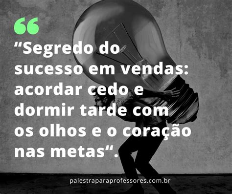 Frases Motivacionais Para Vendas Frases De Vendas E De Vida