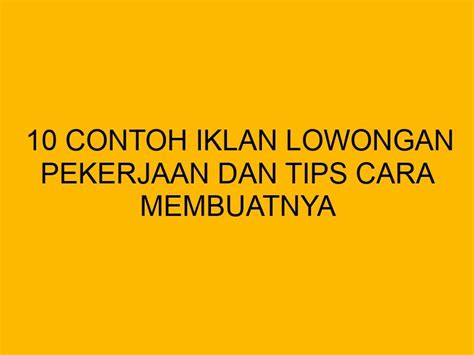 Contoh Iklan Lowongan Pekerjaan Dan Tips Cara Membuatnya