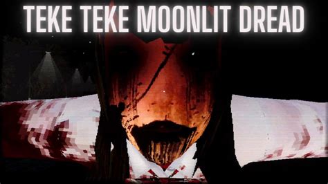 JAPANESE URBAN LEGEND INSPIRED GAME Teke Teke Moonlit Dread YouTube