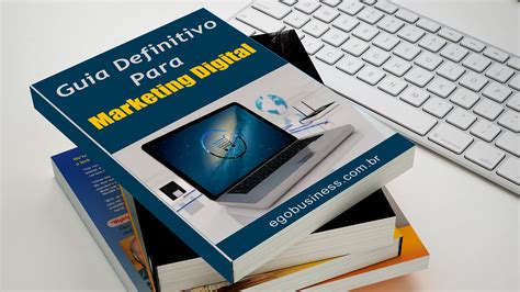Guia Definitivo Para Marketing Digital Ego Not Cias