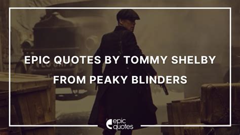 Epic Quotes By Tommy Shelby From Peaky Blinders Epic Quotes