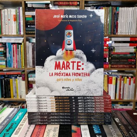Marte La Proxima Frontera Para Niños Jose Maza Sancho Cuotas sin interés