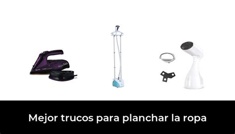 45 Mejor trucos para planchar la ropa en 2023 según los expertos