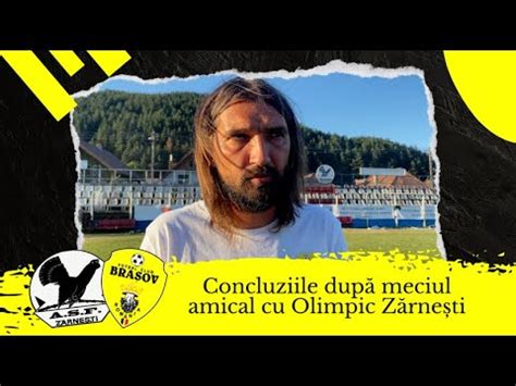 Concluziile după meciul amical cu Olimpic Zărnești YouTube