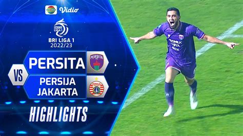 Highlights Persita VS Persija Jakarta BRI Liga 1 2022 2023 YouTube