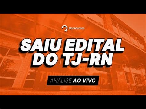 Concurso TJ RN saiu o edital 229 vagas veja a análise completa