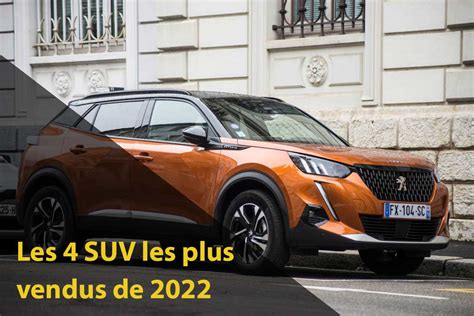 Les 4 SUV Les Plus Vendus En 2022 MacDizzy