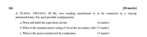 solved q4 [20 marks] a 2x kva 330 110 v 50 hz two