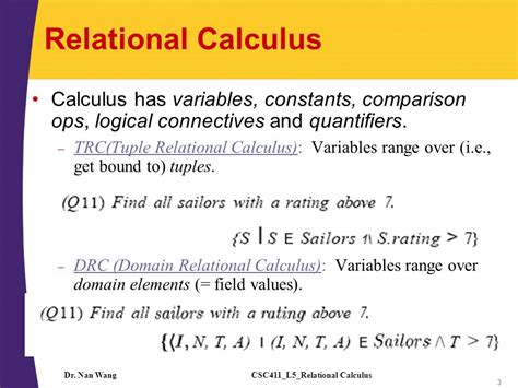 CSC 411 511 DBMS Design Dr Nan WangCSC411 L5 Relational Calculus 1
