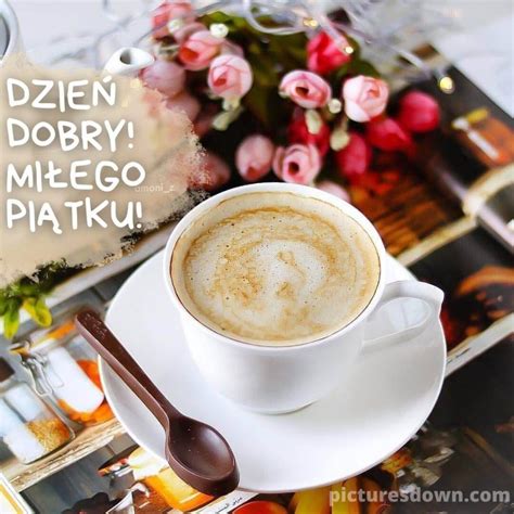Kartka Kawa Na Dzie Dobry W Pi Tek Kwiaty Picturesdown