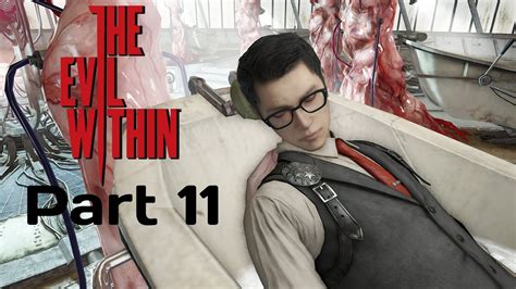 The Evil Within Walkthrough Gameplay Part 11 YouTube