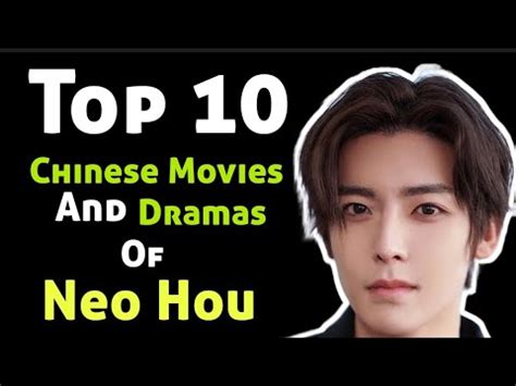 Top Chinese Movies And Dramas Of Neo Hou Top Neo Hou Dramas