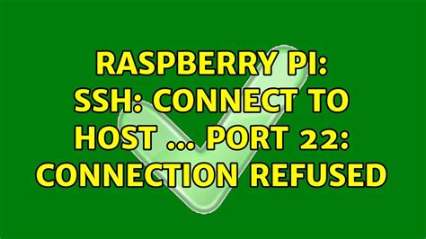 raspberry pi ssh connect to host port 22 connection refused 2