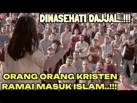 KRISTEN BERBONDONG BONDONG MASUK ISLAM NASEHAT DARI DAJJAL