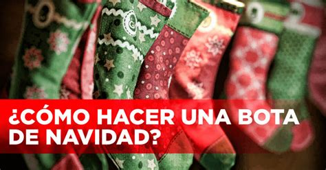 Navidad C Mo Hacer Una Bota Navide A Paso A Paso Respuestas La
