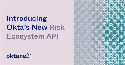 introducing okta s new risk ecosystem api a fraud fighting toolset to secure authentication and