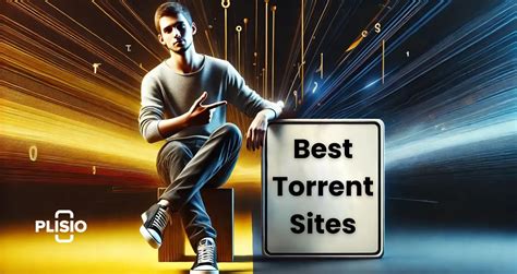 The Best Torrent Sites Complete Guide