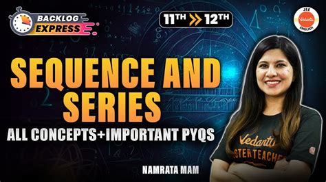 sequence and series all concepts and pyqs jee 2025 namrata ma am youtube