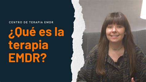 Terapia Emdr Qu Es Y Para Qu Sirve Youtube