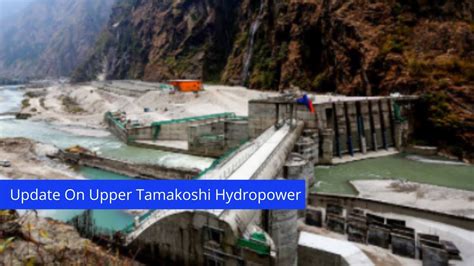 Update On Upper Tamakoshi Hydropower Youtube