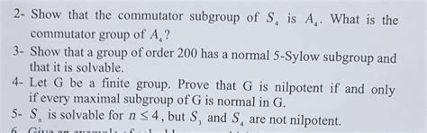 solved 2 show that the commutator subgroup of s4 is a4