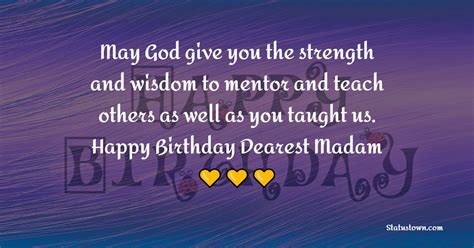 May God Give You The Strength And Wisdom To Mentor And Teach Others As